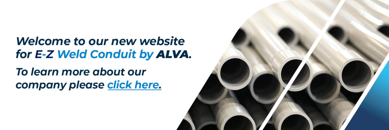 E-Z Weld Conduit | By Alva
